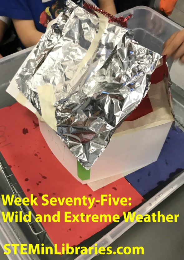 Week Seventy-Five: Wild and Extreme Weather | STEM in Libraries