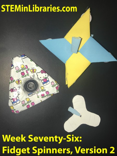 Week Seventy-Six: Fidget Spinners, Version 2 | STEM in Libraries